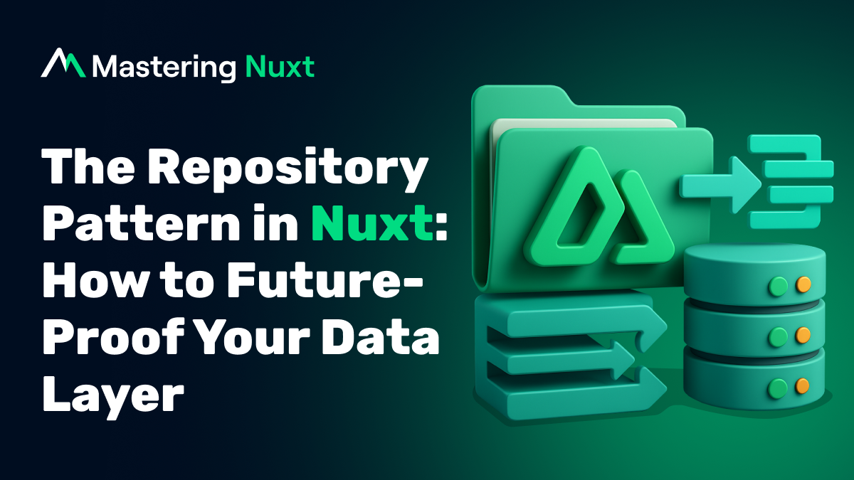 The Repository Pattern in Nuxt: How to Future-Proof Your Data Layer