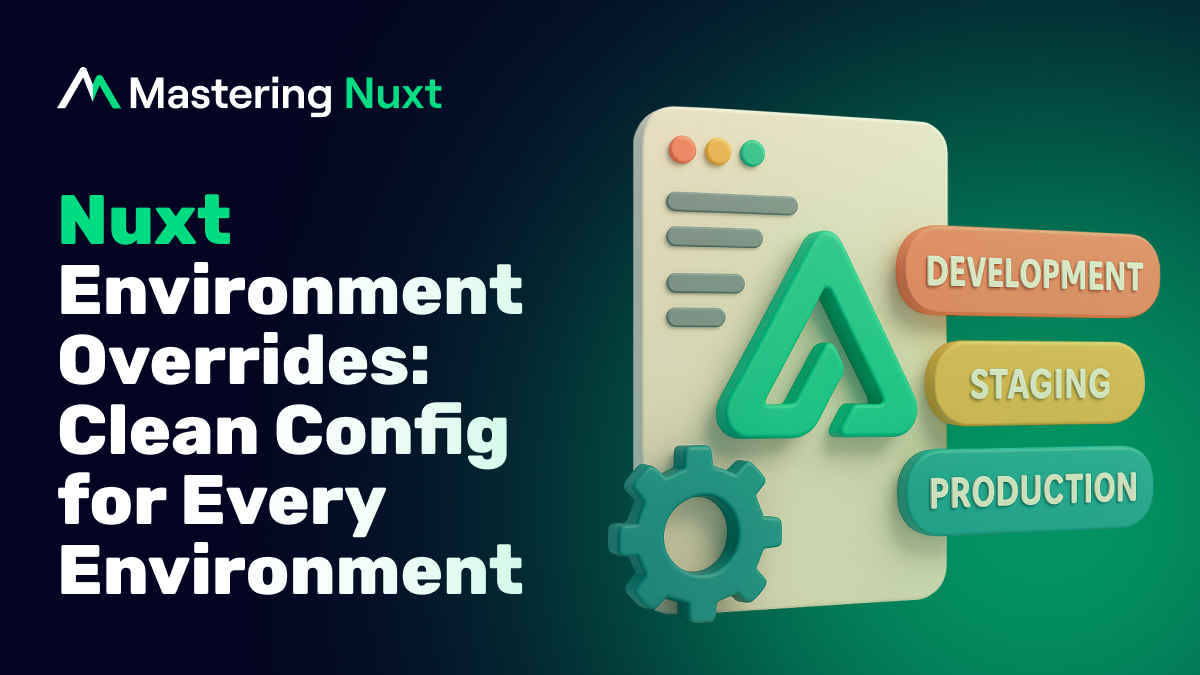 Nuxt Environment Overrides: Clean Config for Every Environment
